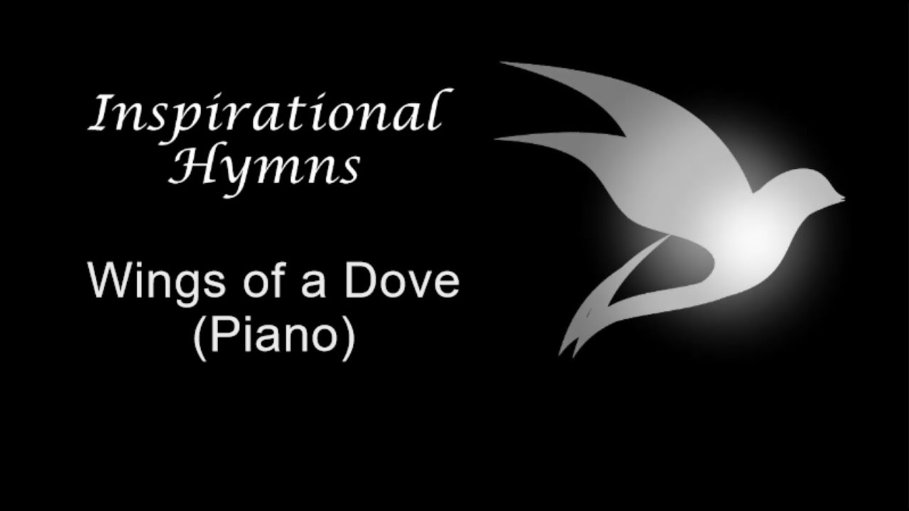 Wings of a Dove (Piano) - YouTube