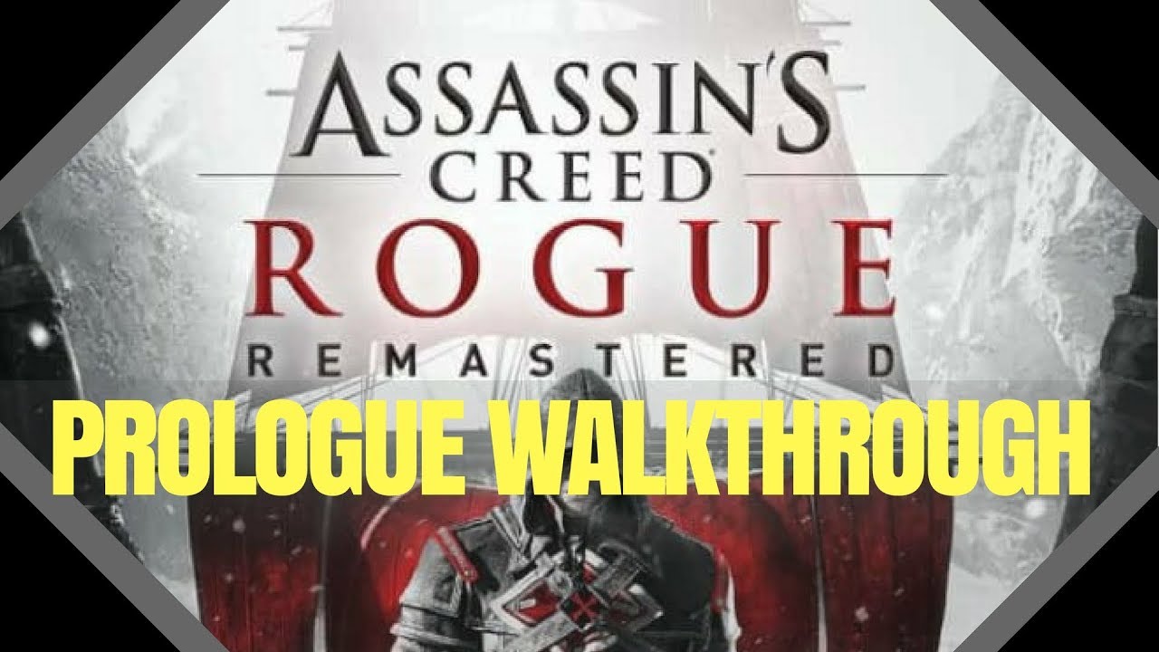 AC Rogue Remastered - Prologue Walk-Through PS4 [PRO/4K] Enhanced Mode ...