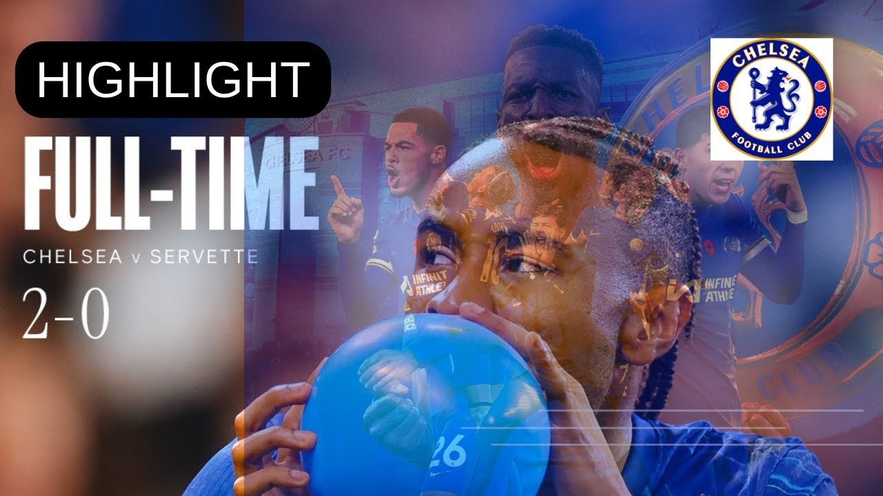CHELSEA 2-0 SERVETTE | HIGHLIGHTS - UEFA EUROPA CONFERENCE LEAGUE 2024/ ...