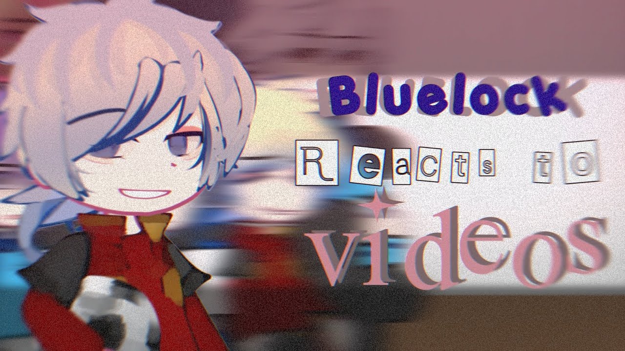 bluelock reacts to · p7 - YouTube