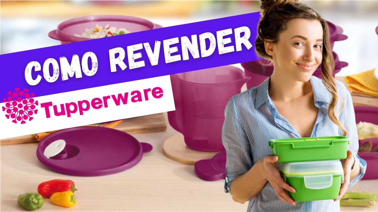 Como revender Tupperware: Como Funciona , Lucros, Investimento Inicial ...
