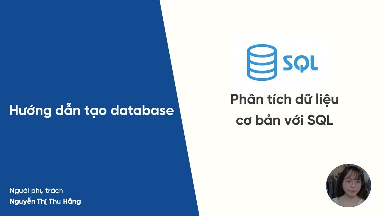 Phân tích dữ liệu cơ bản với SQL #2: Hướng dẫn tạo database - YouTube