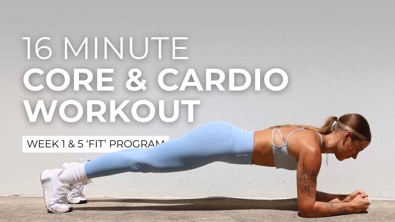 16-MIN CORE & CARDIO WORKOUT | Week 1 & 5 'FIT' Program.. Ashley ...