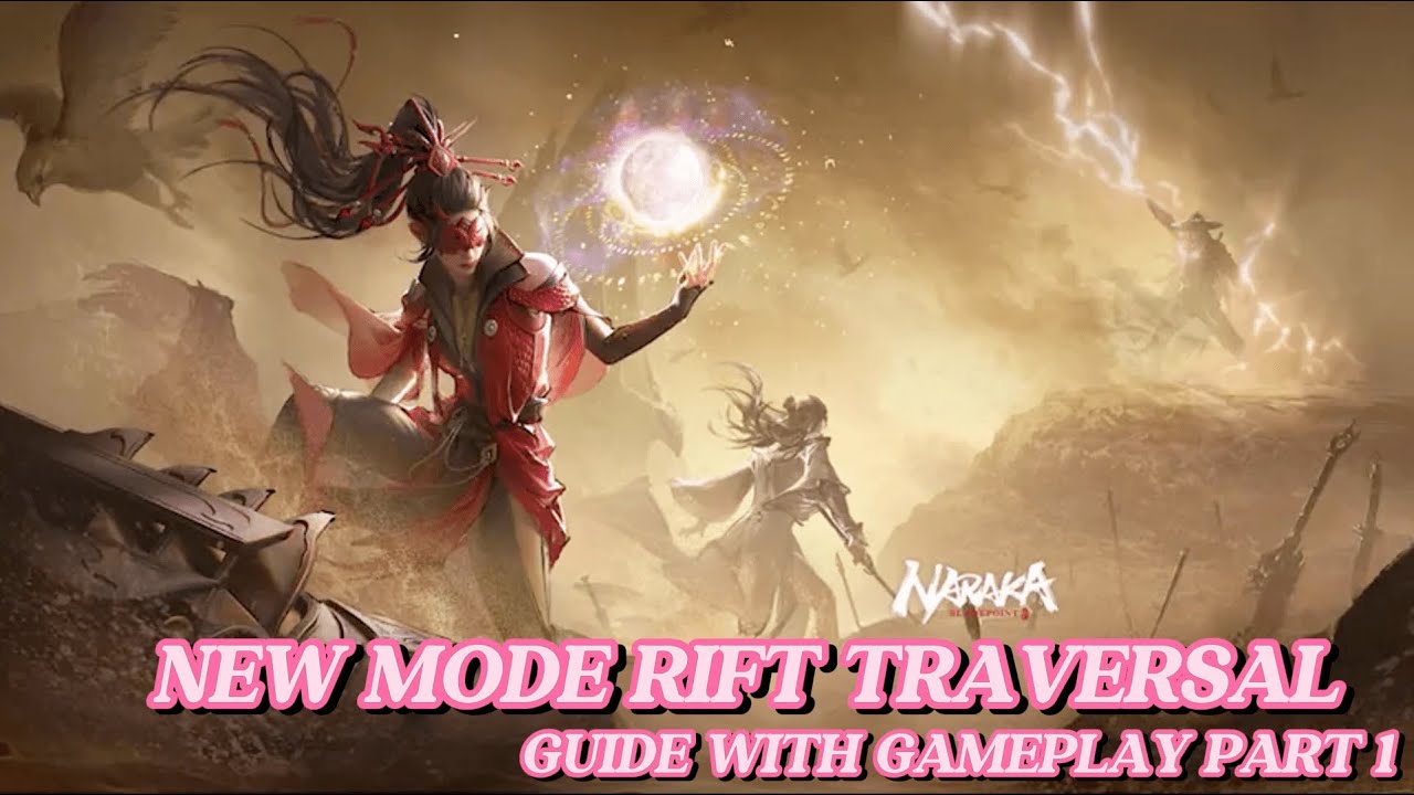Naraka: Bladepoint NEW MODE RIFT TRAVERSAL! GUIDE WITH GAMEPLAY PART1 #永劫无间 #narakabladepoint ...