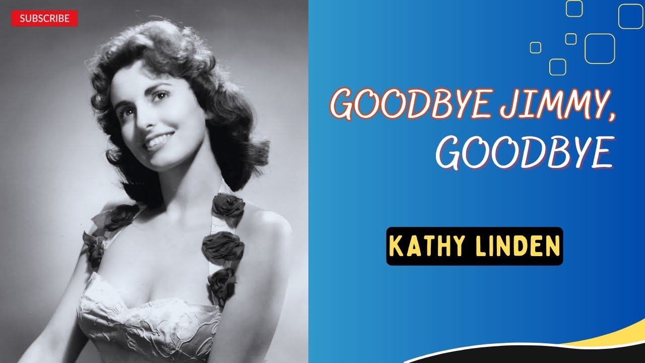 Kathy Linden - Goodbye Jimmy, Goodbye | Original Recording | 1959 - YouTube