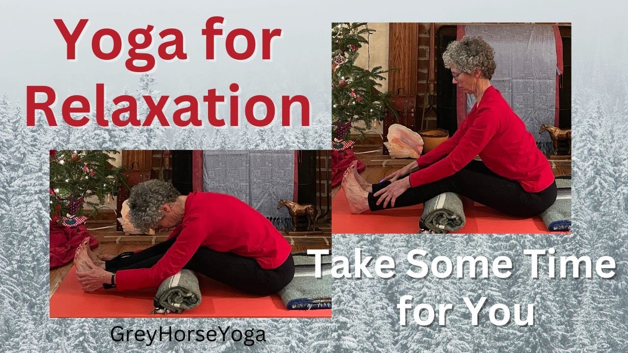 Yoga for Relaxation--Take Some Time for You - YouTube