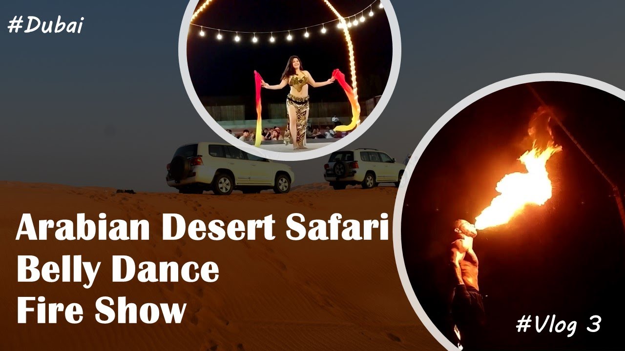 Arabian Desert Safari | Belly Dance | Fire Show | Night Drive | Dune ...