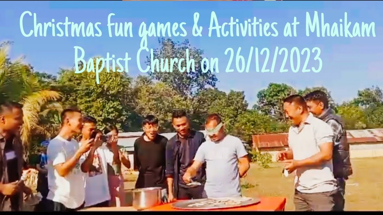 Christmas Games & Activities at Mhaikam Baptist Church on 26/12/2023 ...