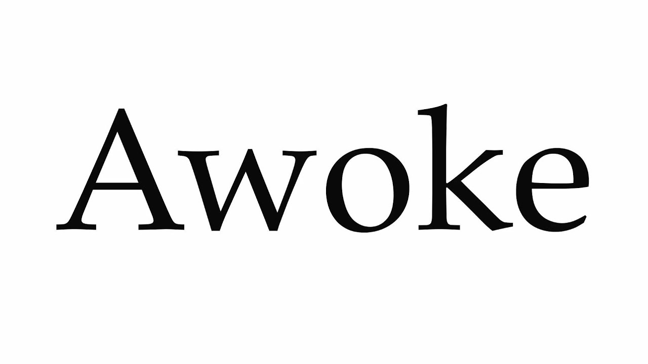 How to Pronounce Awoke - YouTube