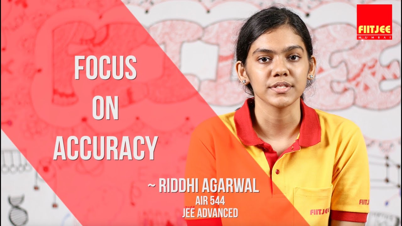 FOCUS ON ACCURACY IN JEE | AIR 544 JEE ADVANCED 2022 | RIDDHI AGRWAL ...