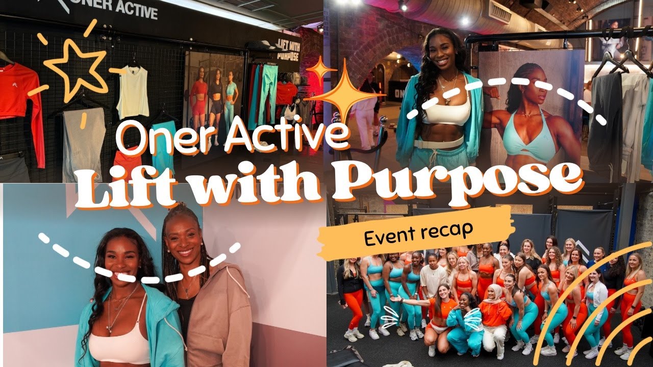 ONER ACTIVE: LIFT WITH PURPOSE EVENT - YouTube