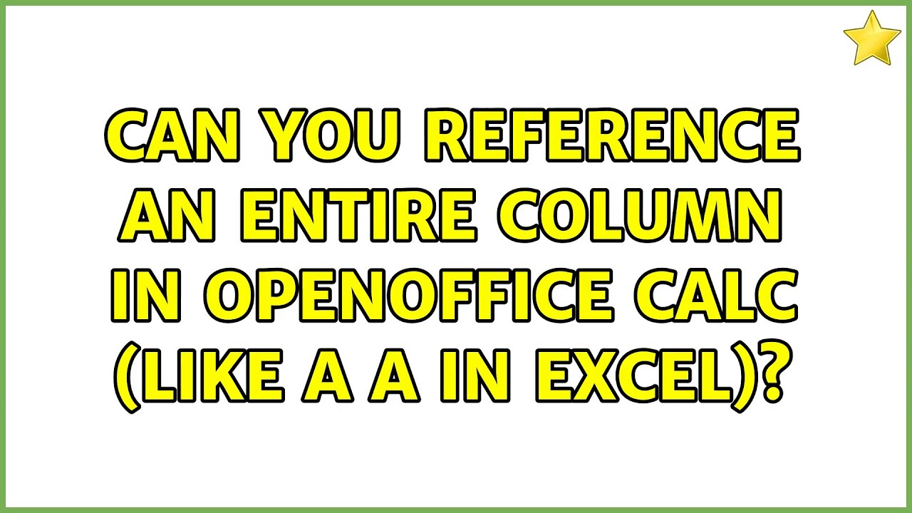 Can You Reference An Entire Column In OpenOffice Calc like A A In Can You Reference An Entire Column In OpenOffice Calc like A A In