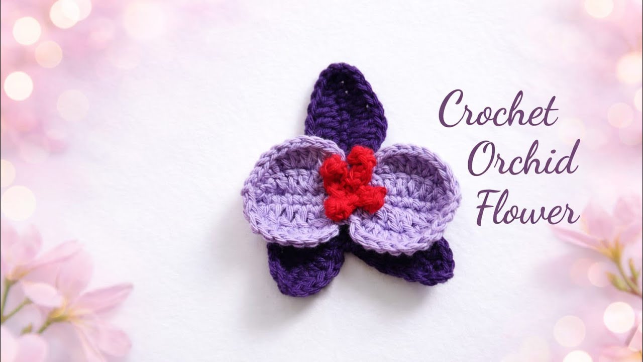 How to crochet Orchid flower | A step-by-step Beginner-friendly ...