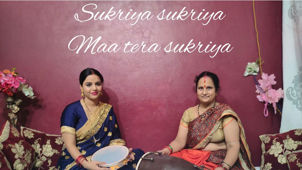 sukriya sukriya maaa tera sukriya.... mene thora sa maaga bahut de diya ...