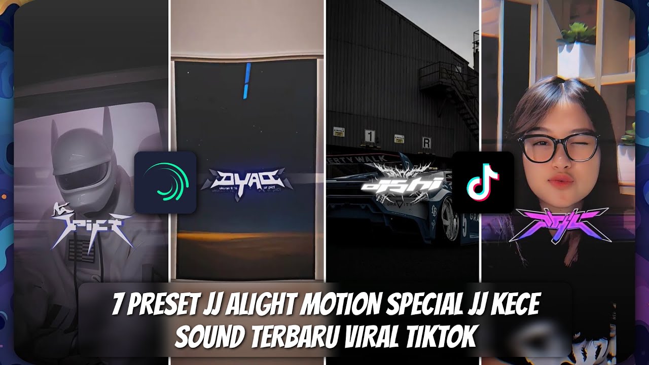 7 PRESET JJ ALIGHT MOTION SPECIAL JJ KECE SOUND TERBARU VIRAL TIKTOK PRESET BAWAH 5MB Preset am ...
