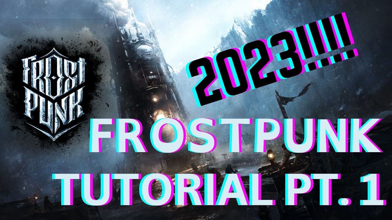 Frostpunk Tutorial (2023) - Tips & Gameplay Walkthrough Pt.1 - YouTube