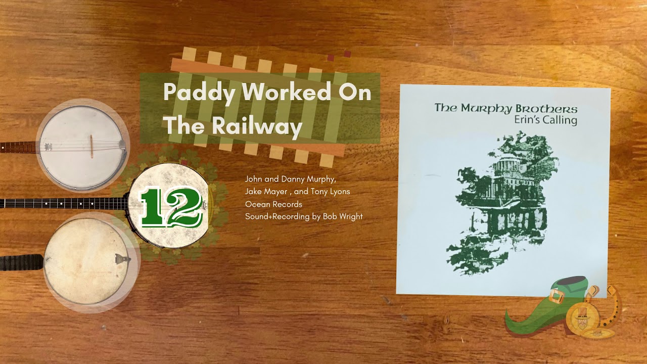 Paddy Worked On The Railway - The Murphy Brothers singing traditional ...