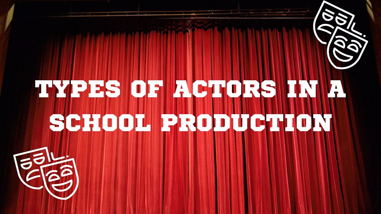 Types Of Actors In A School Production - YouTube