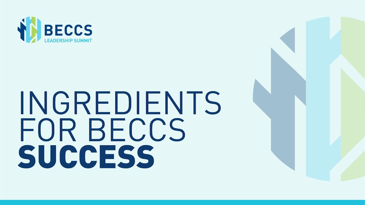 BECCS Leadership Summit: Ingredients for BECCS Success - YouTube