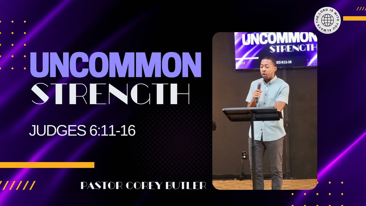 Uncommon Strength | Sunday Message | Pastor Corey Butler - YouTube