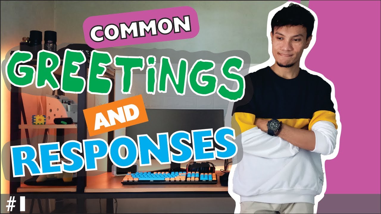 DAILY EXPRESSIONS - COMMON GREETINGS AND RESPONSES IN DAILY LIFE [2020 ...
