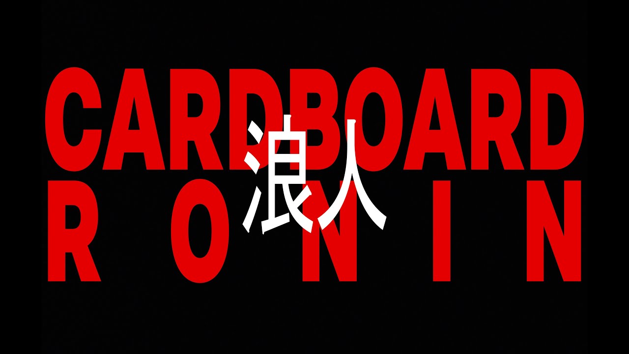 Cardboard Ronin - YouTube