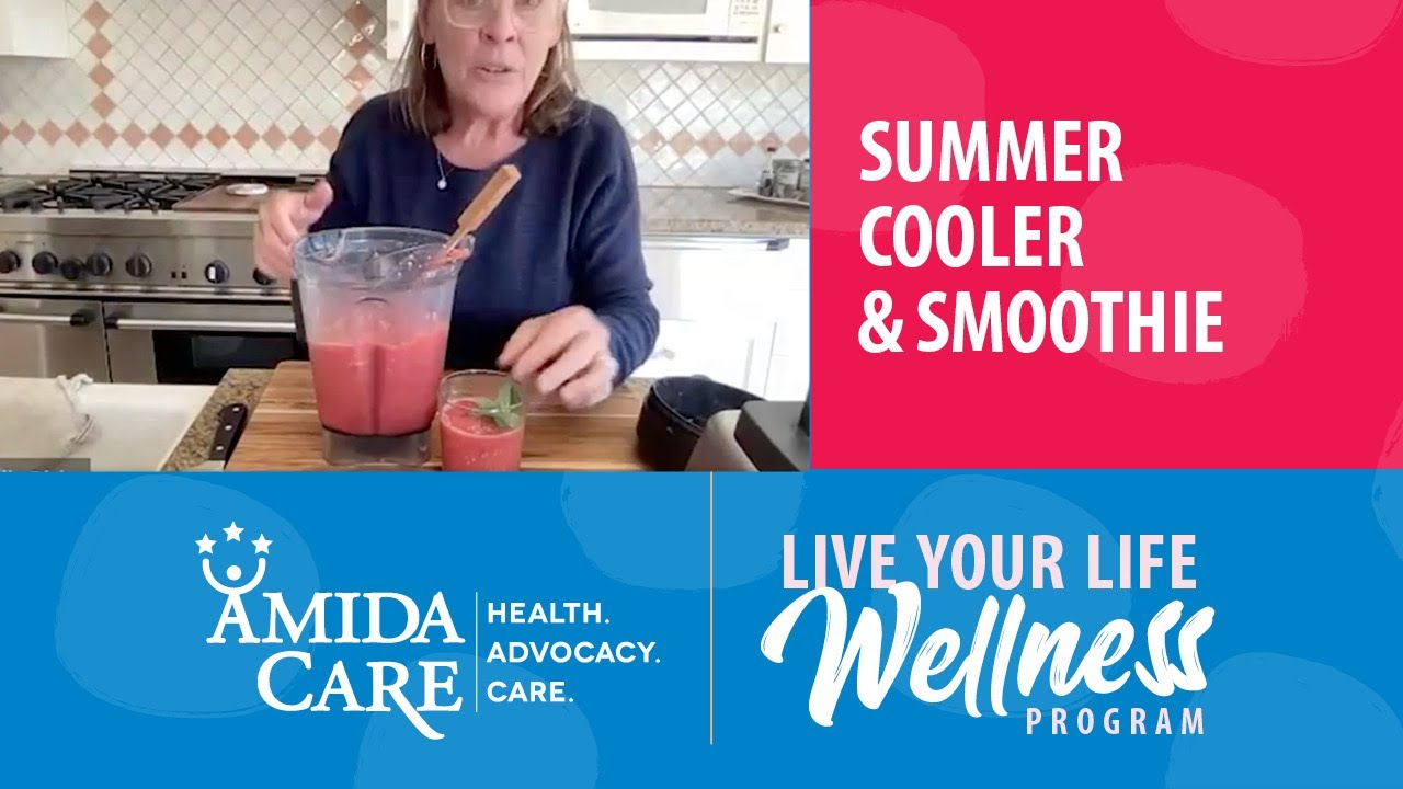 Summer Cooler & Smoothie — Amida Care's Live Your Life Wellness Program ...