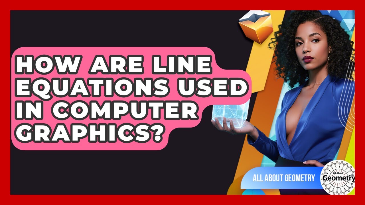 How Are Line Equations Used In Computer Graphics? - All About Geometry ...