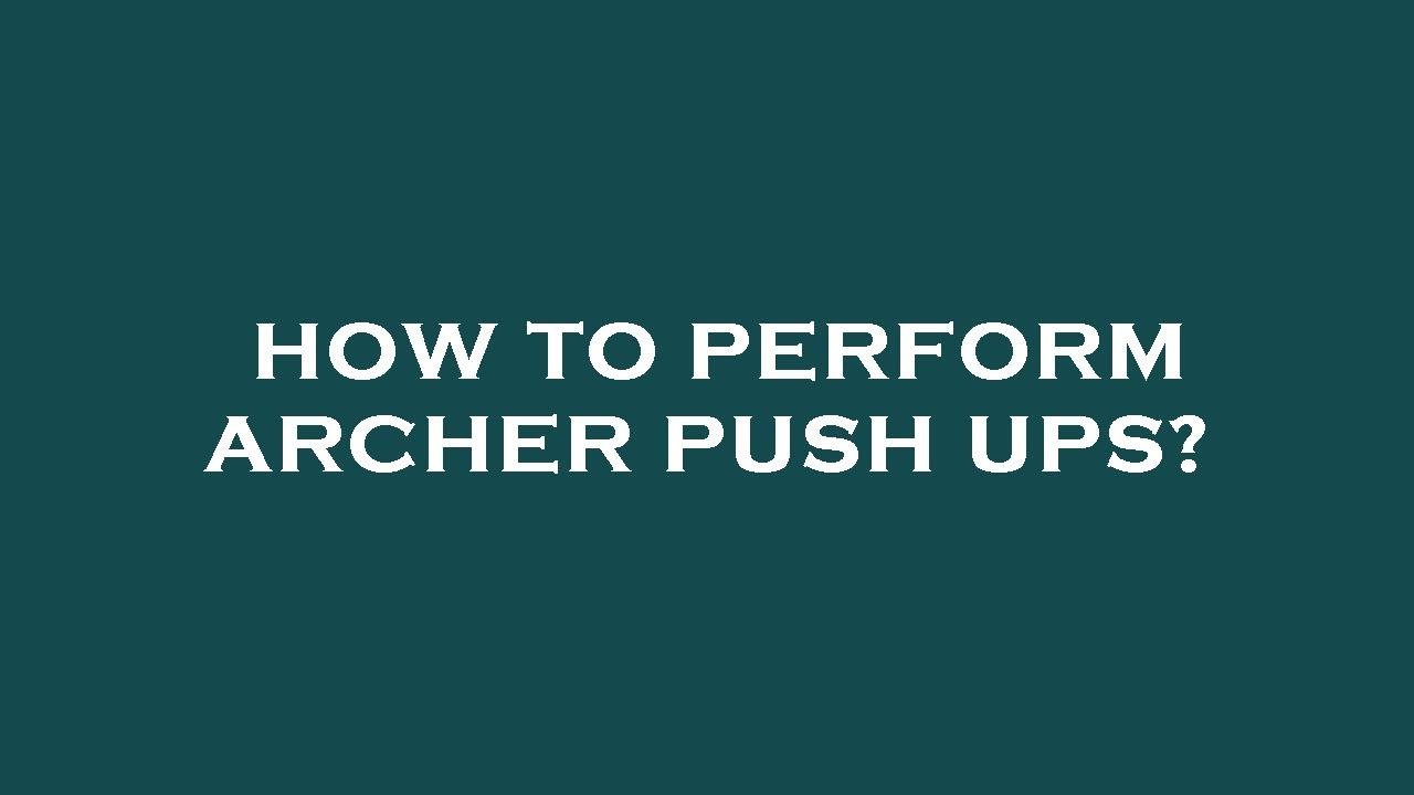 How to perform archer push ups? - YouTube