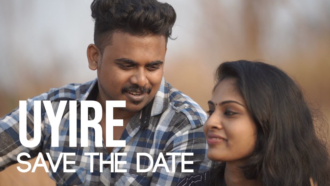 UYIRE SONG | SAVE THE DATE VIDEO | "THE ONE " |DHANUSREE + VINAYAK ...