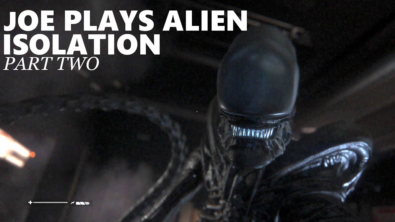 Joe Plays Alien Isolation (Part Two) - YouTube