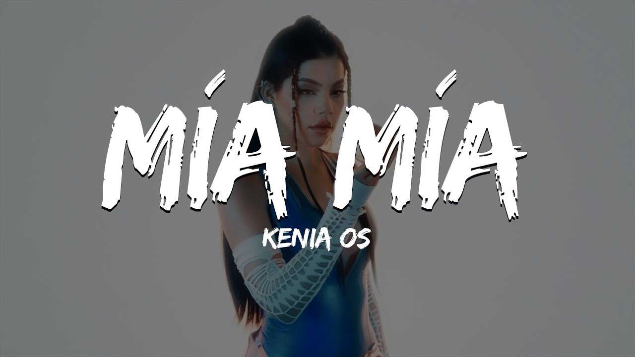 [1 HORA] Kenia OS - Mía Mía (Letra/Lyrics) - YouTube