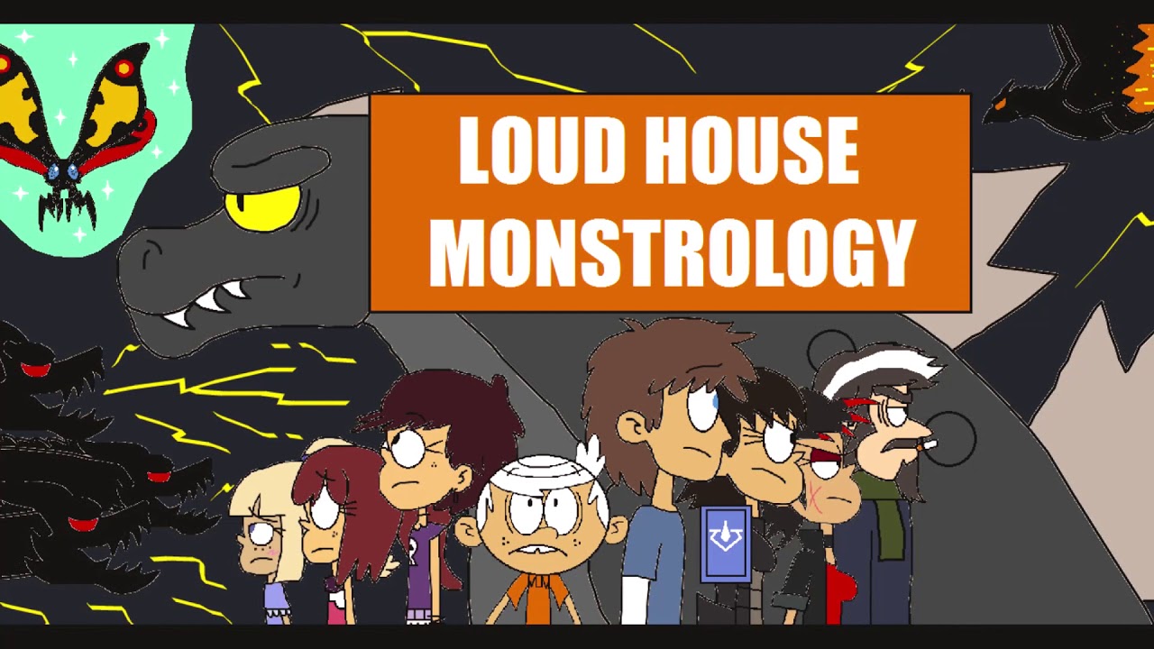 Loud House (GodzillaMonsterverse) 3 - YouTube