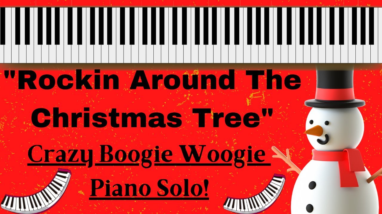 Rocking Around the Christmas Tree - Crazy Boogie Woogie Piano Solo ...