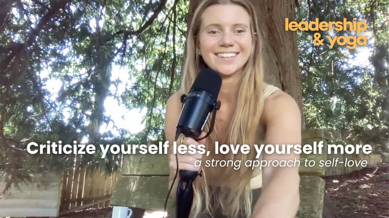 Criticize yourself less, love yourself more. A strong approach to self ...
