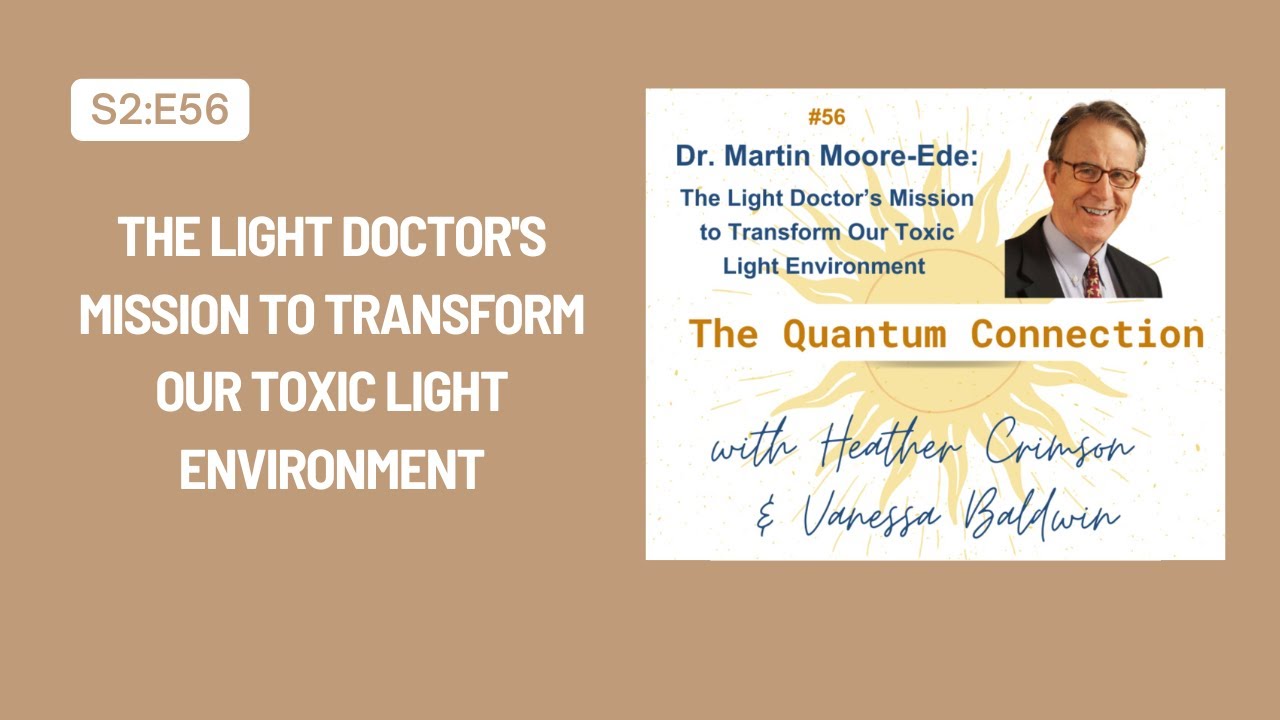 #56 The Light Doctor's Mission to Transform Our Toxic Light Environment ...
