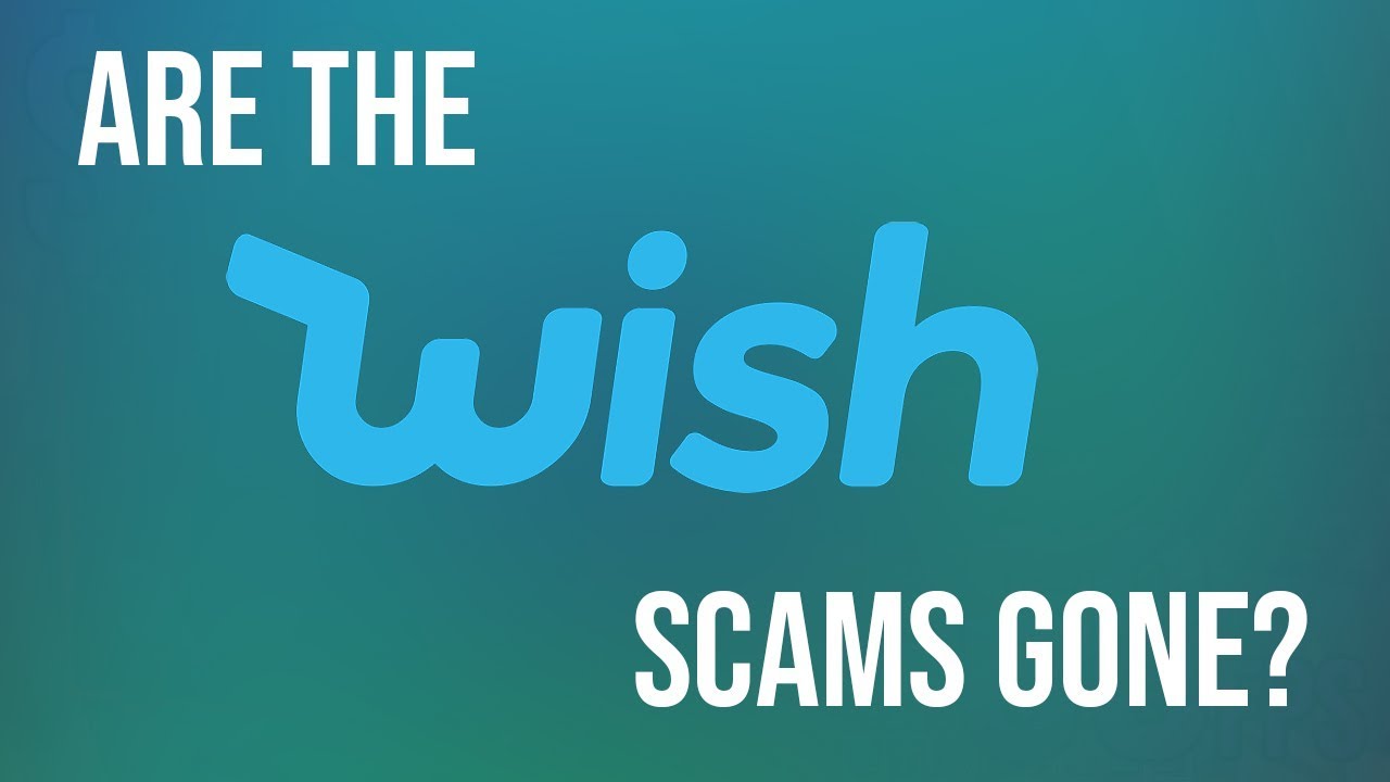 Has Wish.com Changed? Are The Scams Gone & How They Can Fix Their ...