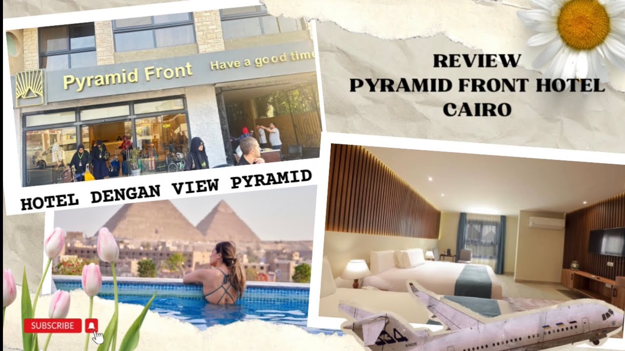 REVIEW PYRAMID FRONT HOTEL CAIRO MESIR | TRIP CAIRO MESIR TERBARU 2024 ...