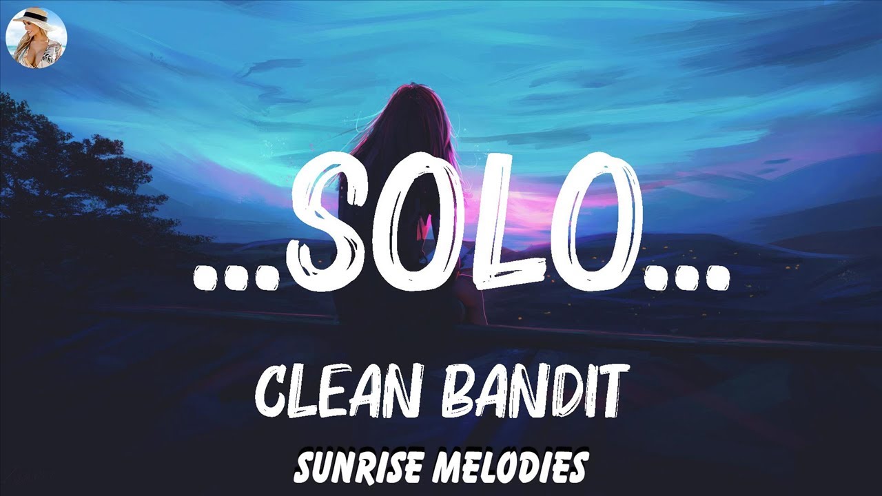 Clean Bandit - ...Solo... (Lyrics) | Demi Lovato,Imagine-Dragons,Justin ...