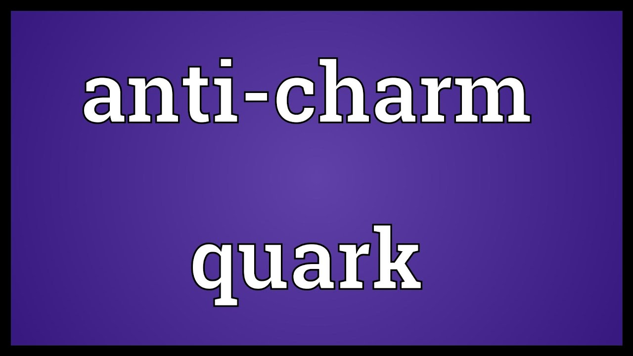 Anti-charm quark Meaning - YouTube