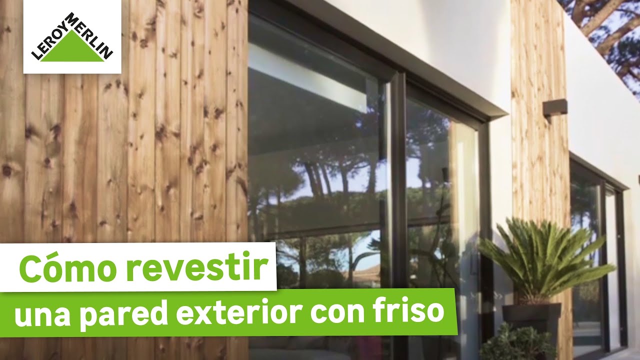 Cómo revestir una pared exterior con friso | LEROY MERLIN - YouTube