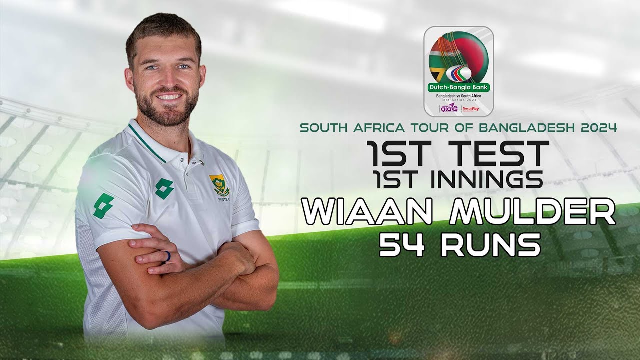 Wiaan Mulder's 54 Runs Against Bangladesh | 1st Test | 1st Innings | SA ...