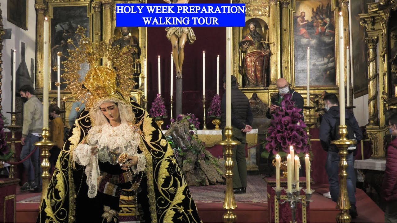 SEVILLE HOLY WEEK, SEMANA SANTA, HOLY WEEK PREPARATION - YouTube