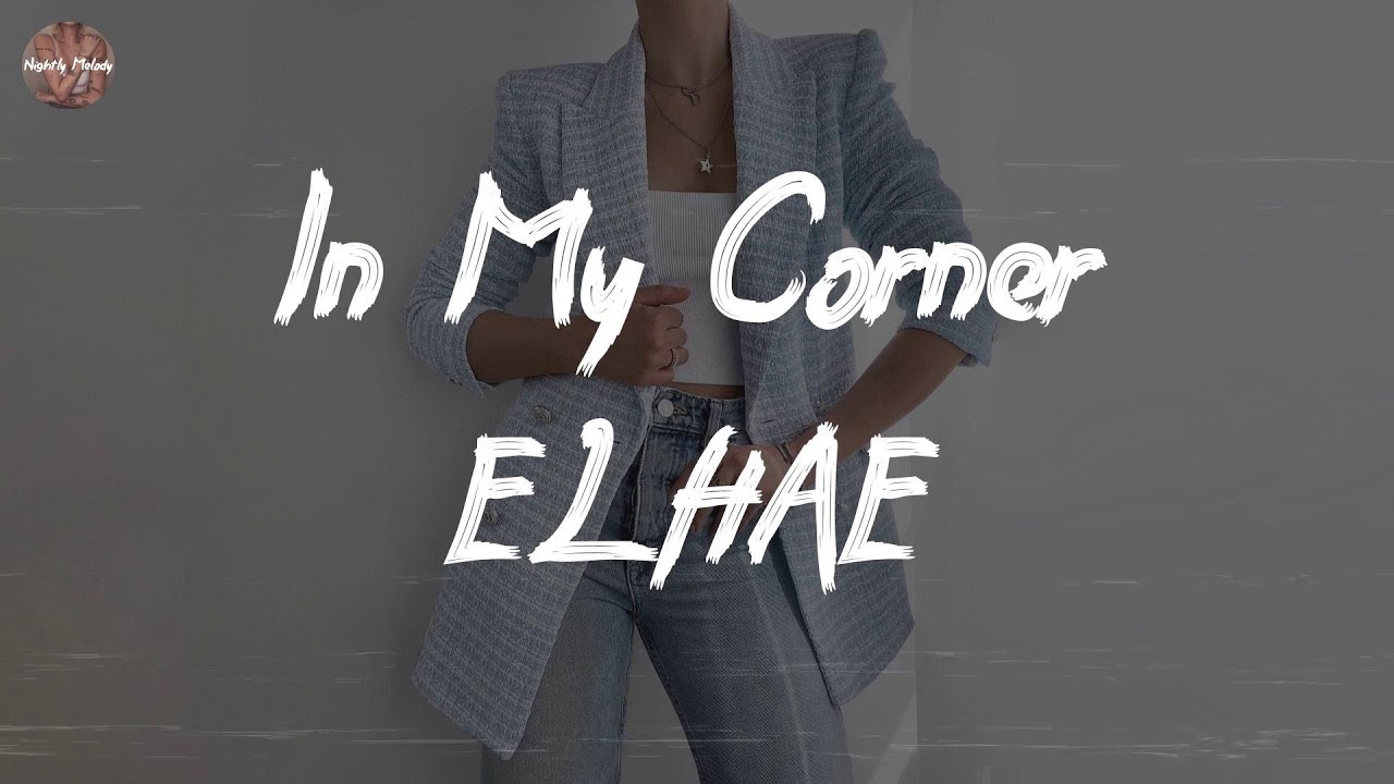 ELHAE - In My Corner (Lyric Video) - YouTube