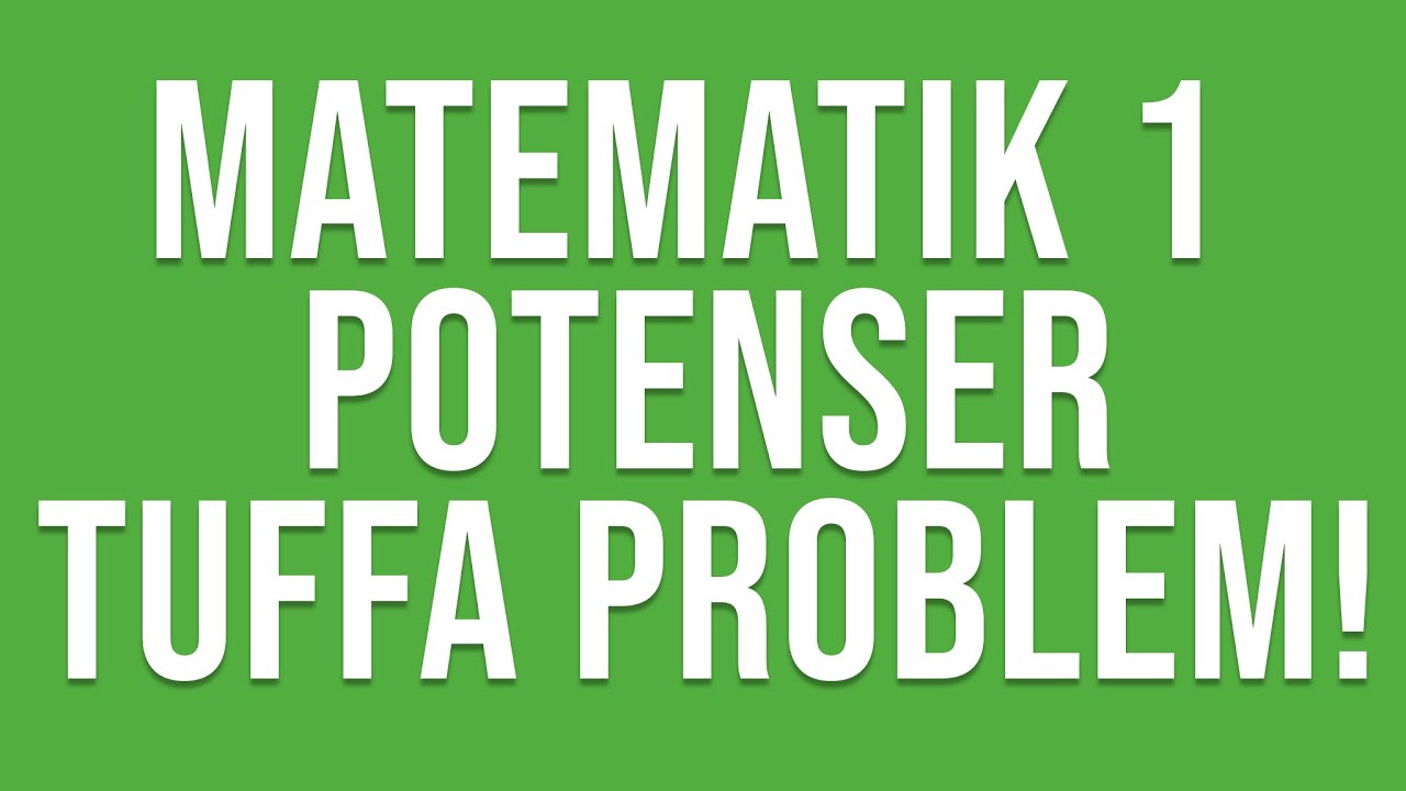 Matematik 1 - Potenser - problemlösning - YouTube