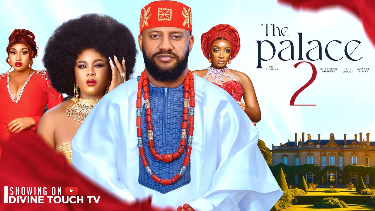 THE PALACE SEASON 2- YUL EDOCHE/UJU OKOLI/LIZ AMEYE/MOVIES/ NIGERIAN ...