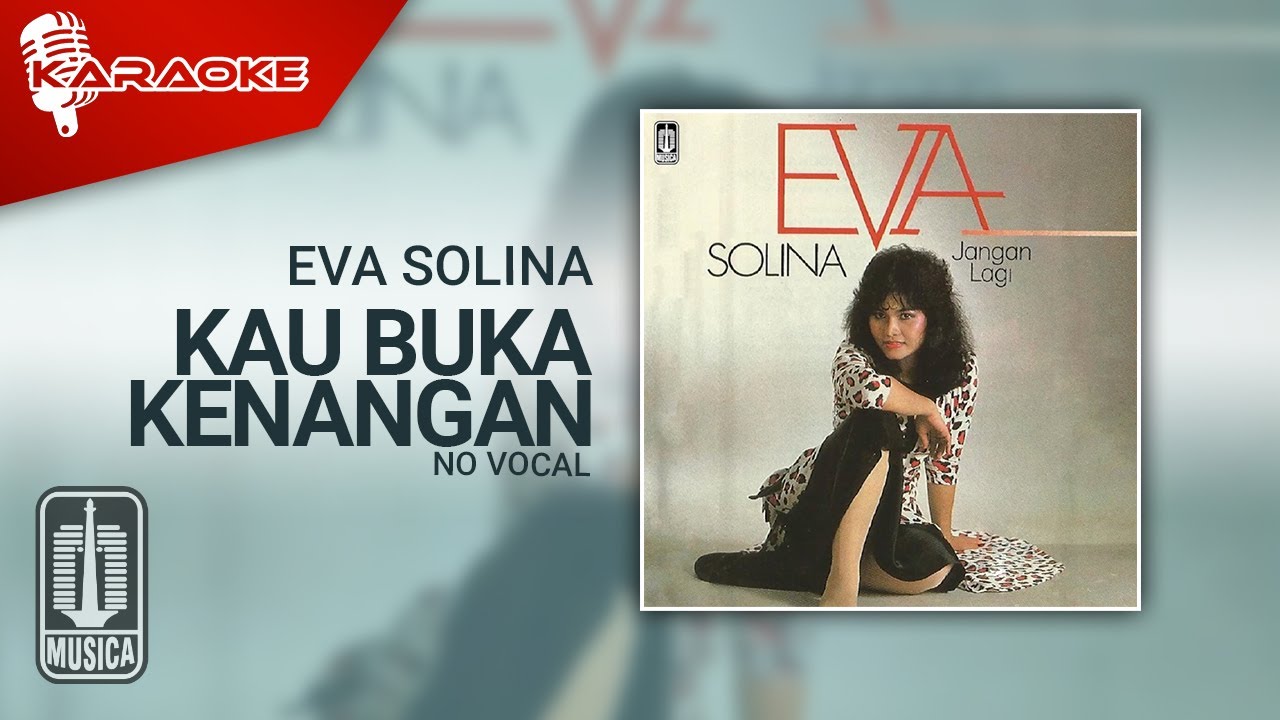 Eva Solina - Kau Buka Kenangan Lama (Official Karaoke Video) | No Vocal ...