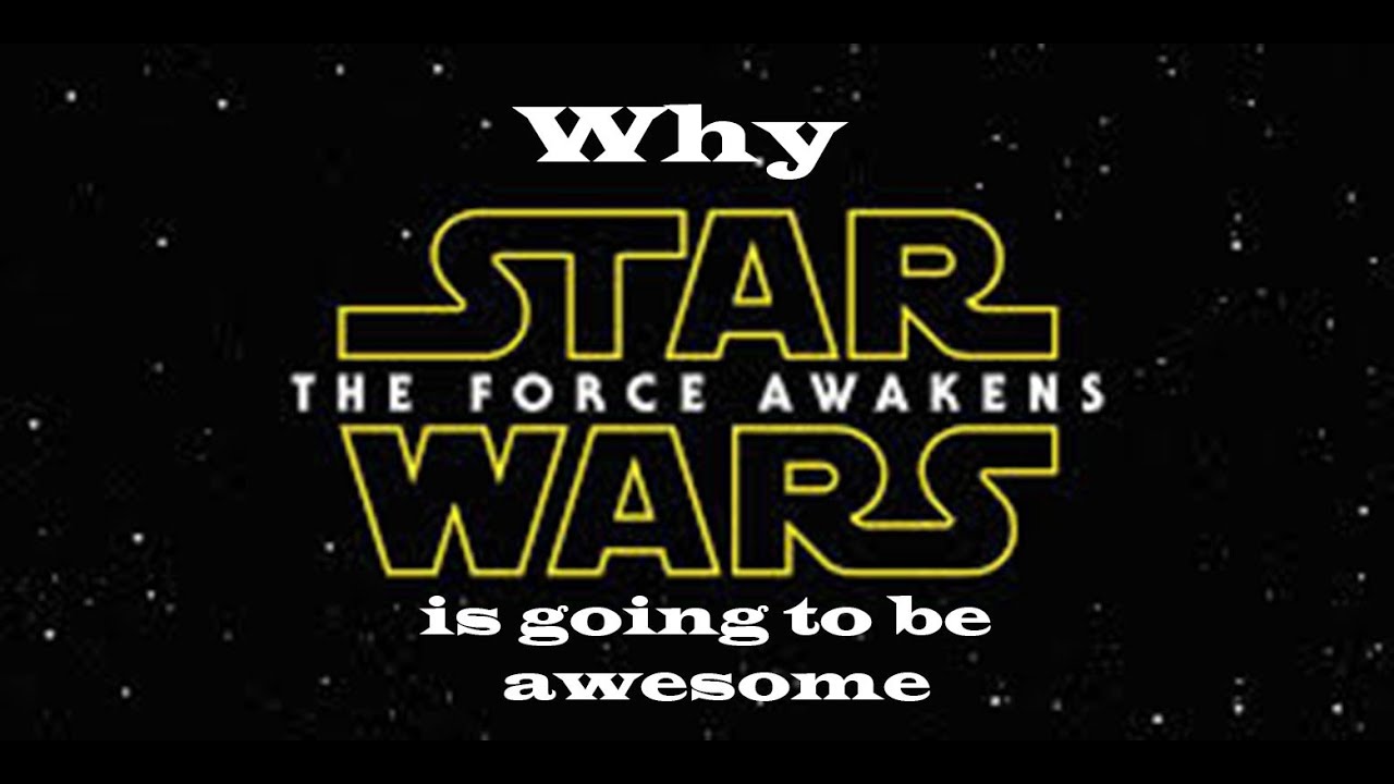 Why Star Wars Episode VII is going to be awesome - YouTube