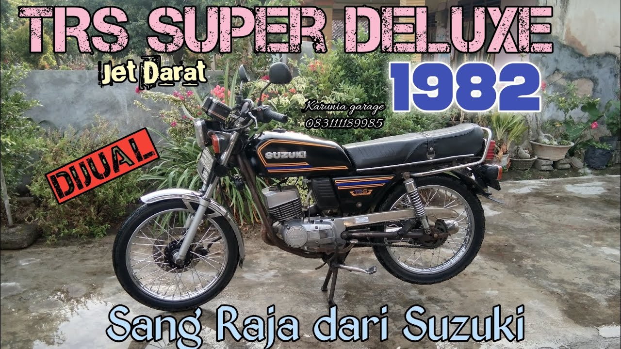 DIJUAL SANG RAJA DARI SUZUKI || TRS super deluxe 1982 Lengkap Hidup ...