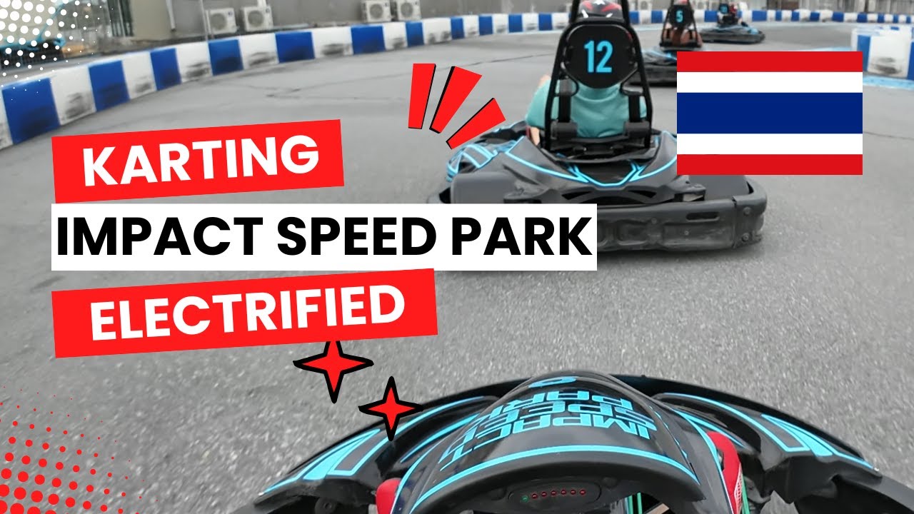 IMPACT Speed Park: Electric Kart Takes on Gas Qualifiers at Bangkok ...